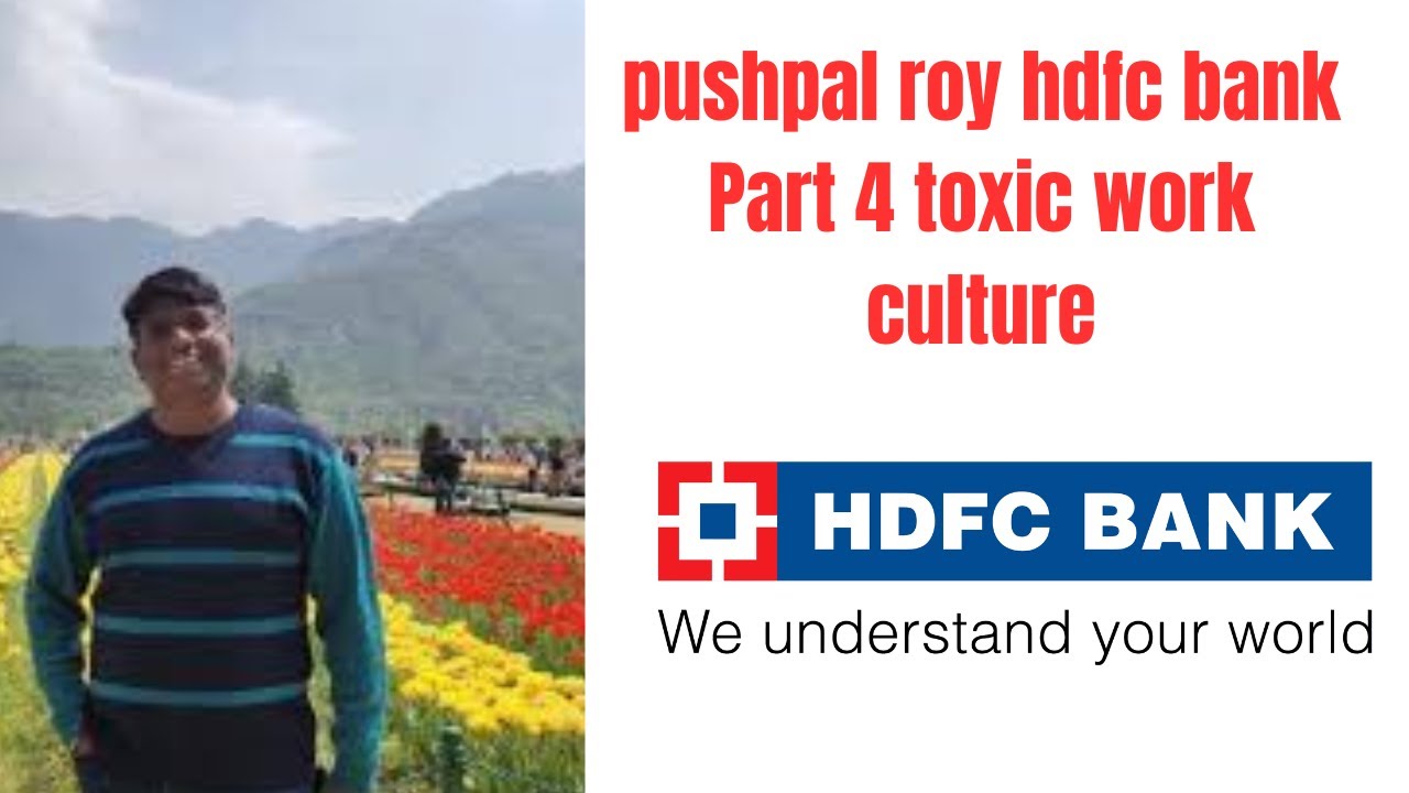 Pushpal Roy Hdfc Bank Part 4 Toxic Work Culture Youtube