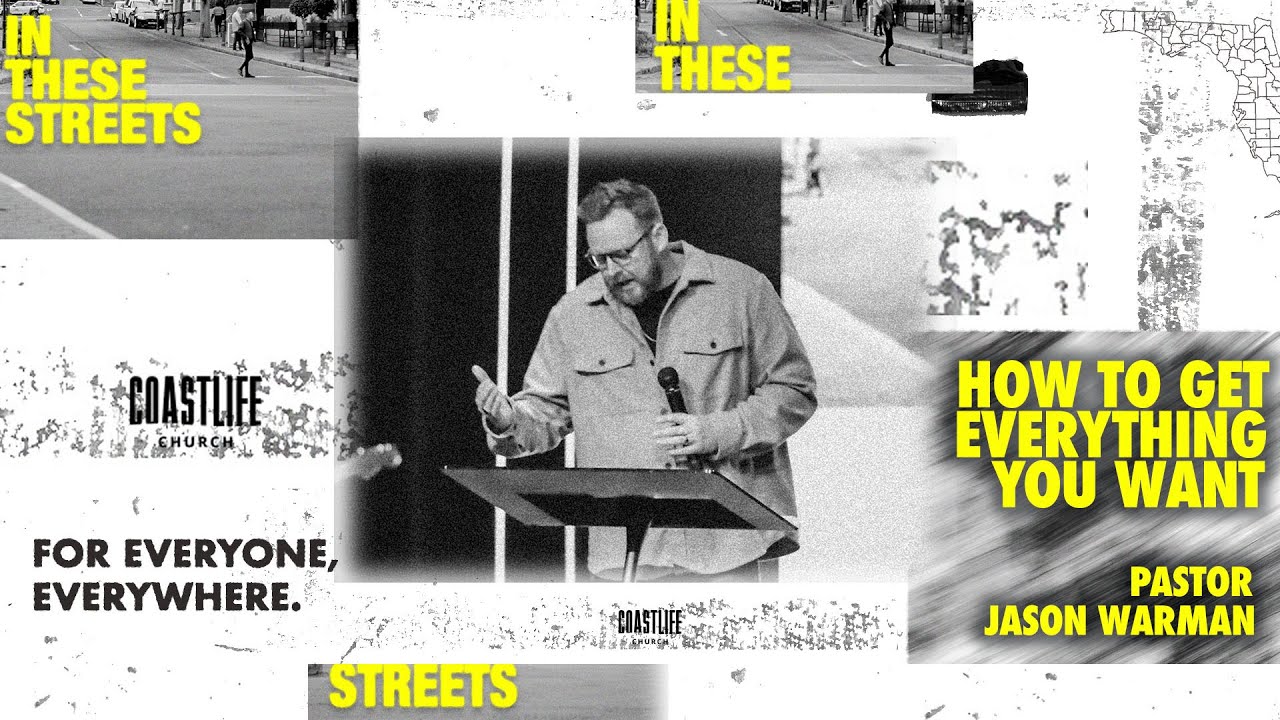 How To Get Everything You Want - In These Streets - Pastor Jason Warman ...