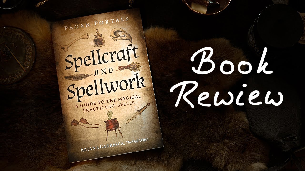 Spellcraft and Spellwork Book Review - YouTube