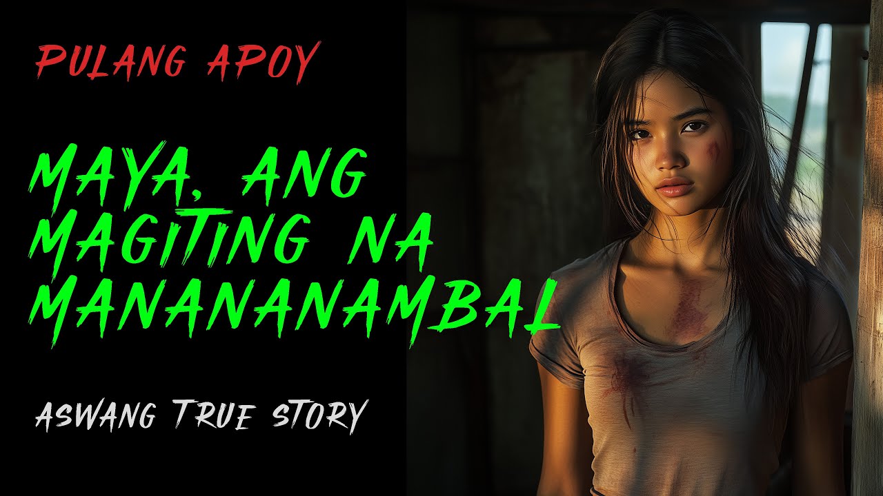 MAYA, ANG MAGITING NA MANANAMBAL | Kwentong Aswang | True Story - YouTube