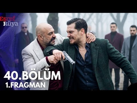 Eşref Rüya 40. Bölüm Fragmanı