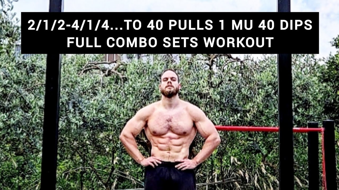 20 UNBROKEN SETS UP TO 40 PULLUPS 1 MUSCLEUP 40 DIPS - FULL COMBO SETS WORKOUT - YouTube
