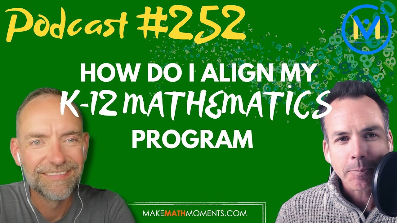 Ep252: How Do I Align My K-12 Mathematics Program? - A Math Mentoring ...