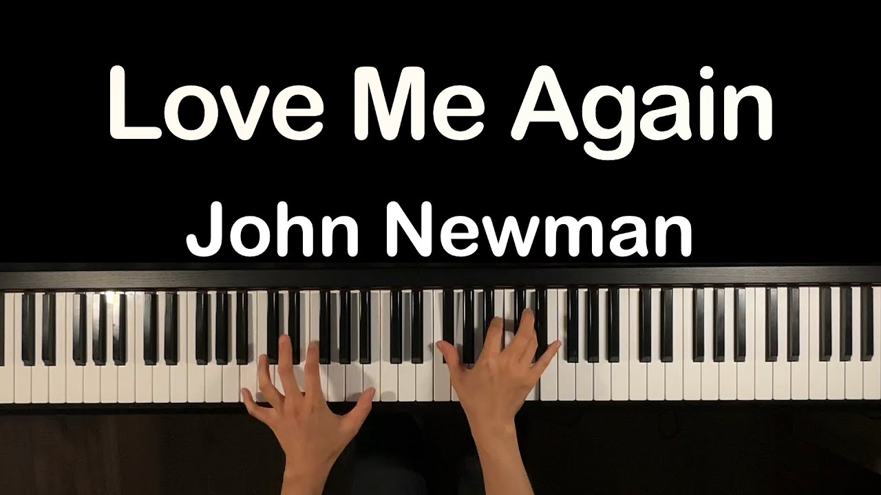 Love Me Again - John Newman | Piano Cover - YouTube