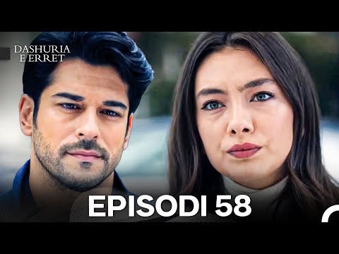 Dashuria e Erret Episodi 58