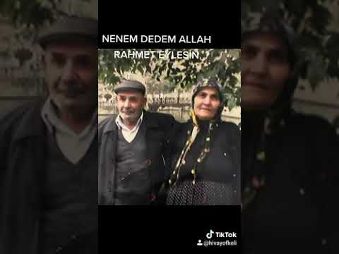 Nenem ve dedem allah rahmet eylesin