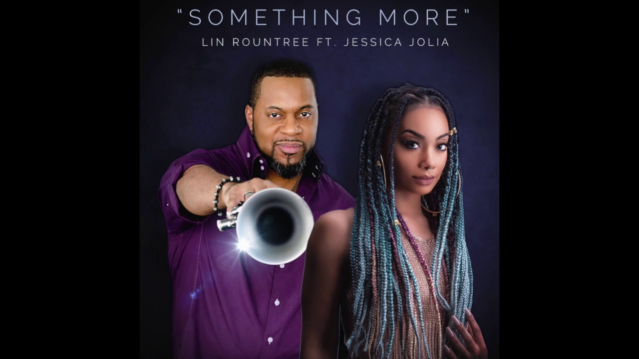Something More feat. Jessica Jolia the Hit Single from Lin Rountree ...