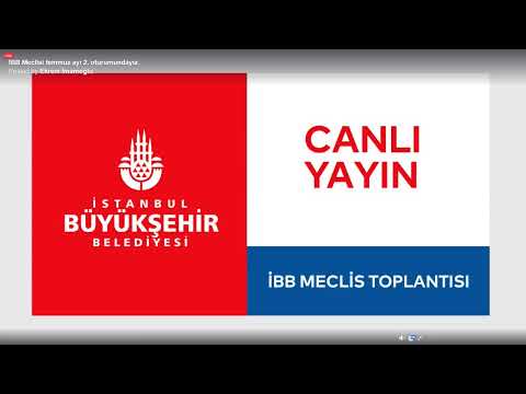 İBB Meclisi toplantısı canlı yayımlanıyor