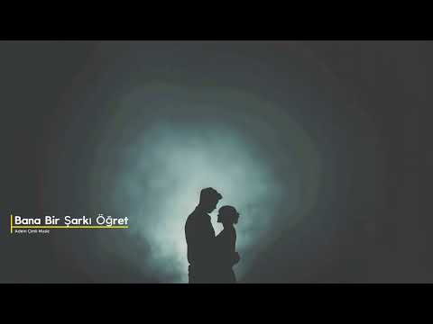 Bana Bir Şarkı Öğret