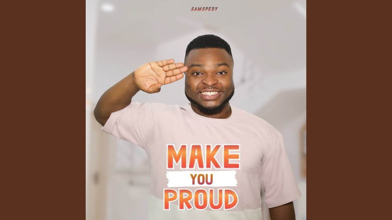 Make You Proud - YouTube