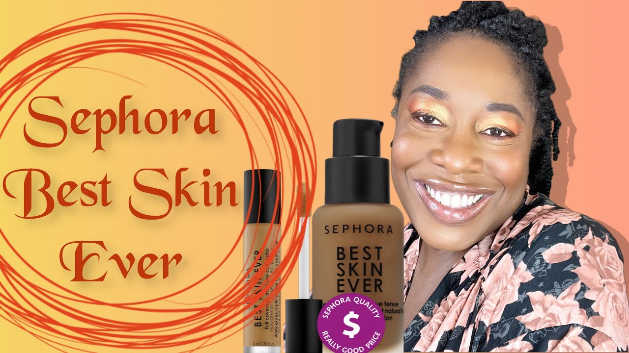 Sephora Best Skin Ever | Foundation & Concealer | Dark skin approved ...