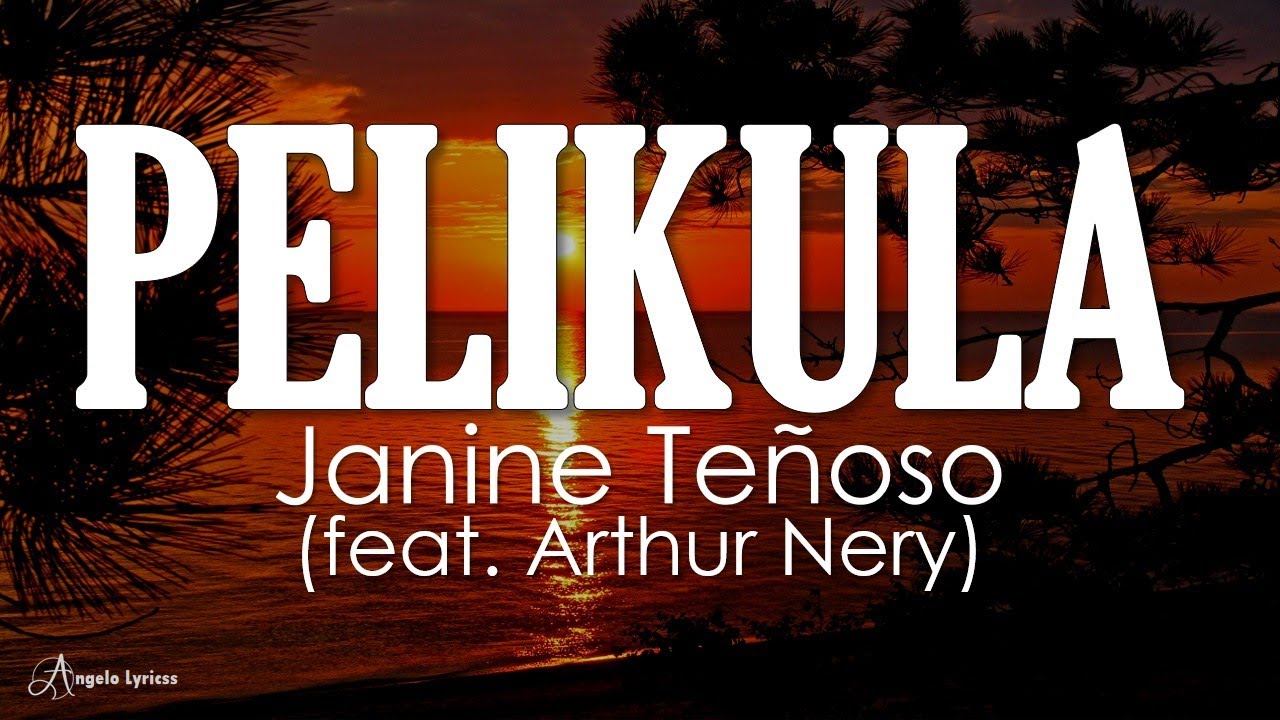 PELIKULA - Janine Teñoso [feat. Arthur Nery] (Lyrics) - YouTube