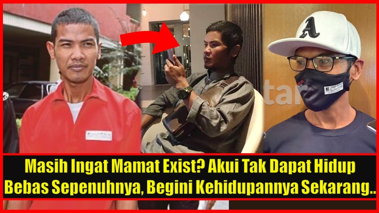 Masih Ingat Mamat Exist? Akui Tak Dapat Hidup Bebas Sepenuhnya, Begini ...