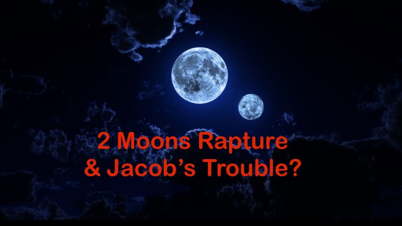2 Moons Rapture & Jacob’s Trouble? #jesusiscomingsoon #endtimes # ...