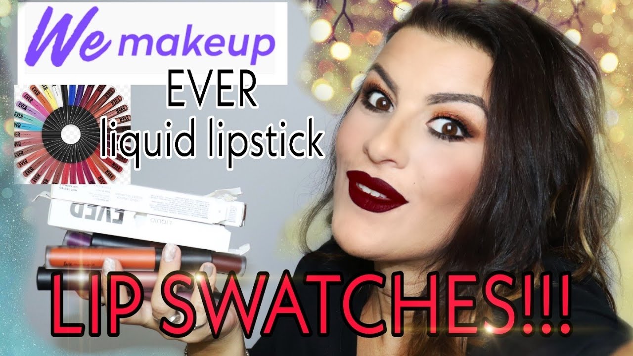 WEMAKEUP EVER LIQUID LIPSTICK LIP SWATCHES!! - YouTube