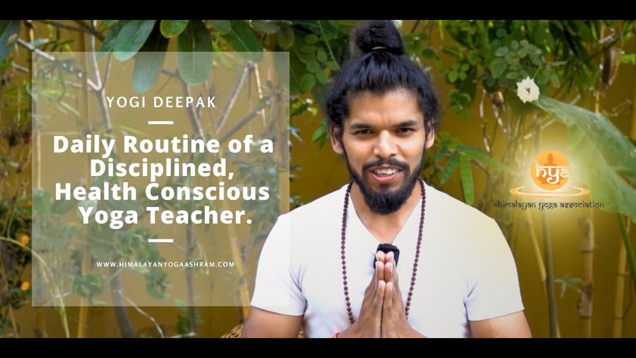 Daily Routine as a Disciplined Yoga Teacher | Yogi Deepak | Yoga Teacher Training in Rishikesh ...