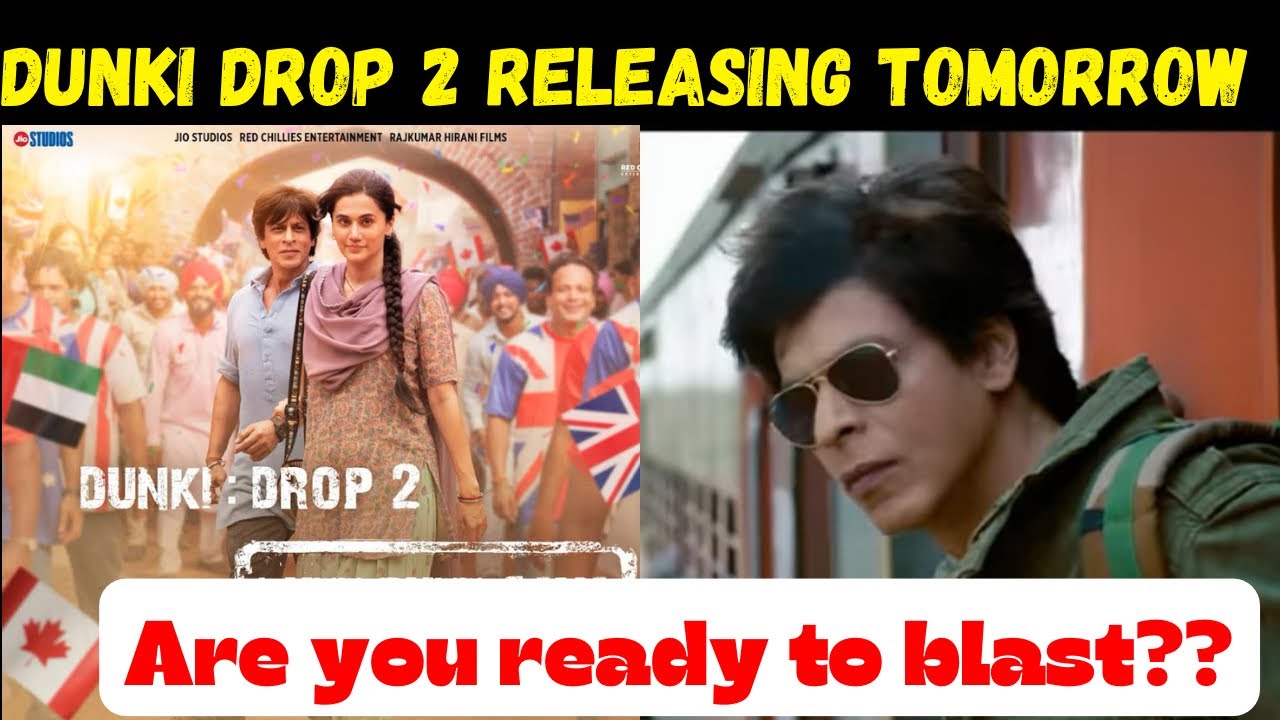 Dunki Drop 2 releasing tomorrow || Dunki song Lutt putt gaya releasing ...