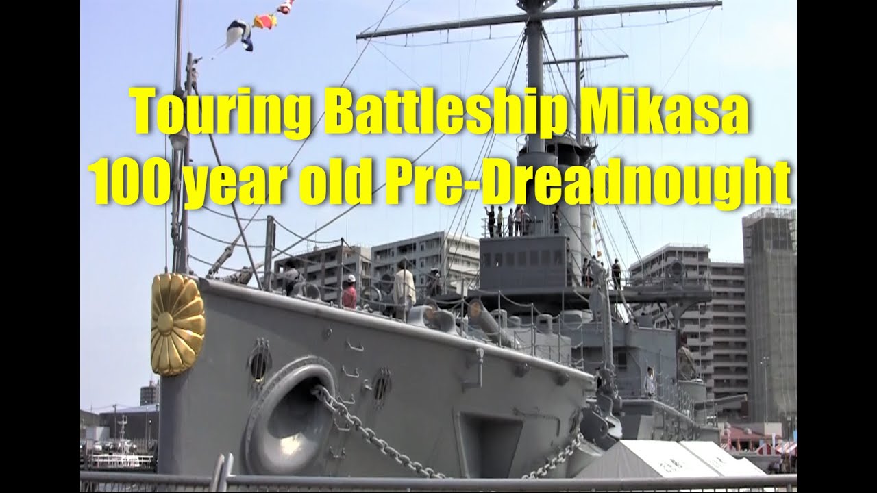 Touring the Pre-Dreadnought 100 Year Old Japanese Battleship Mikasa 三笠 ...