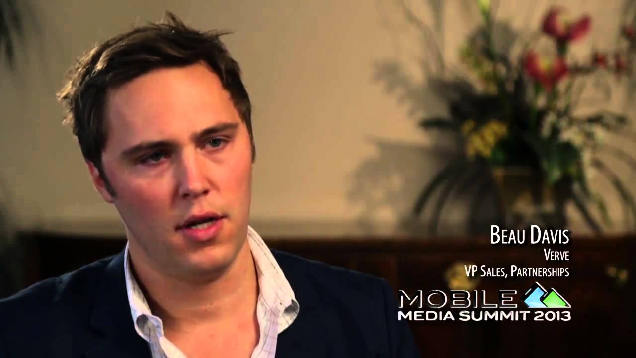 Beau Davis, VP-Sales, Partnerships, Verve Mobile - Mobile Media Summit ...