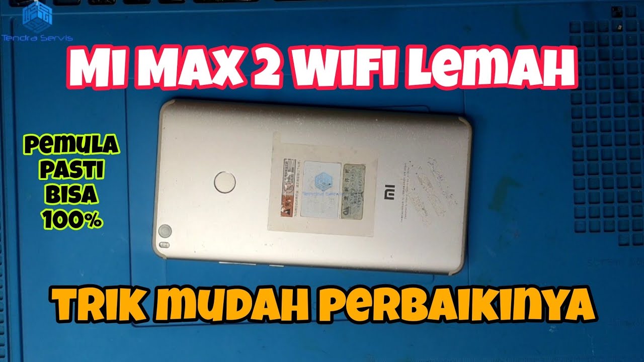 Trik Cara Perbaiki Mi Max 2 Wifi Lemah - YouTube