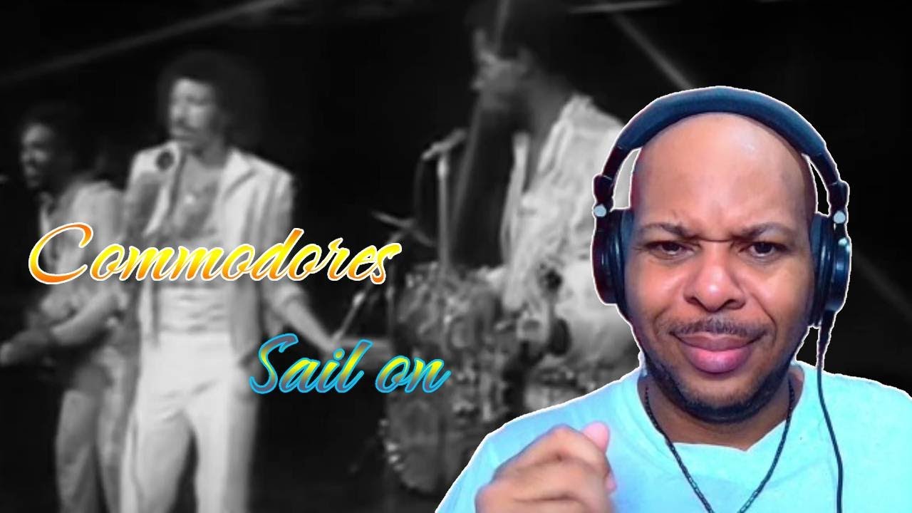 Commodores - Sail On (First Time Reaction) This Is Timeless!!! 🙌 💕 ...