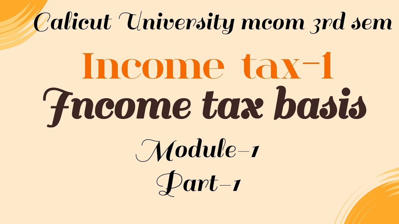 Income tax laws mcom 3rd sem income tax basis chapter-1 part-1 Calicut ...
