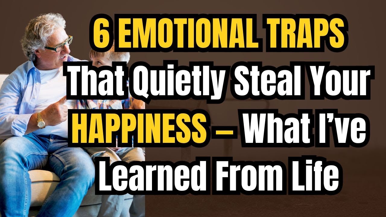 From My Years to Yours: 6 Emotional Traps That Quietly Steal Happiness ...