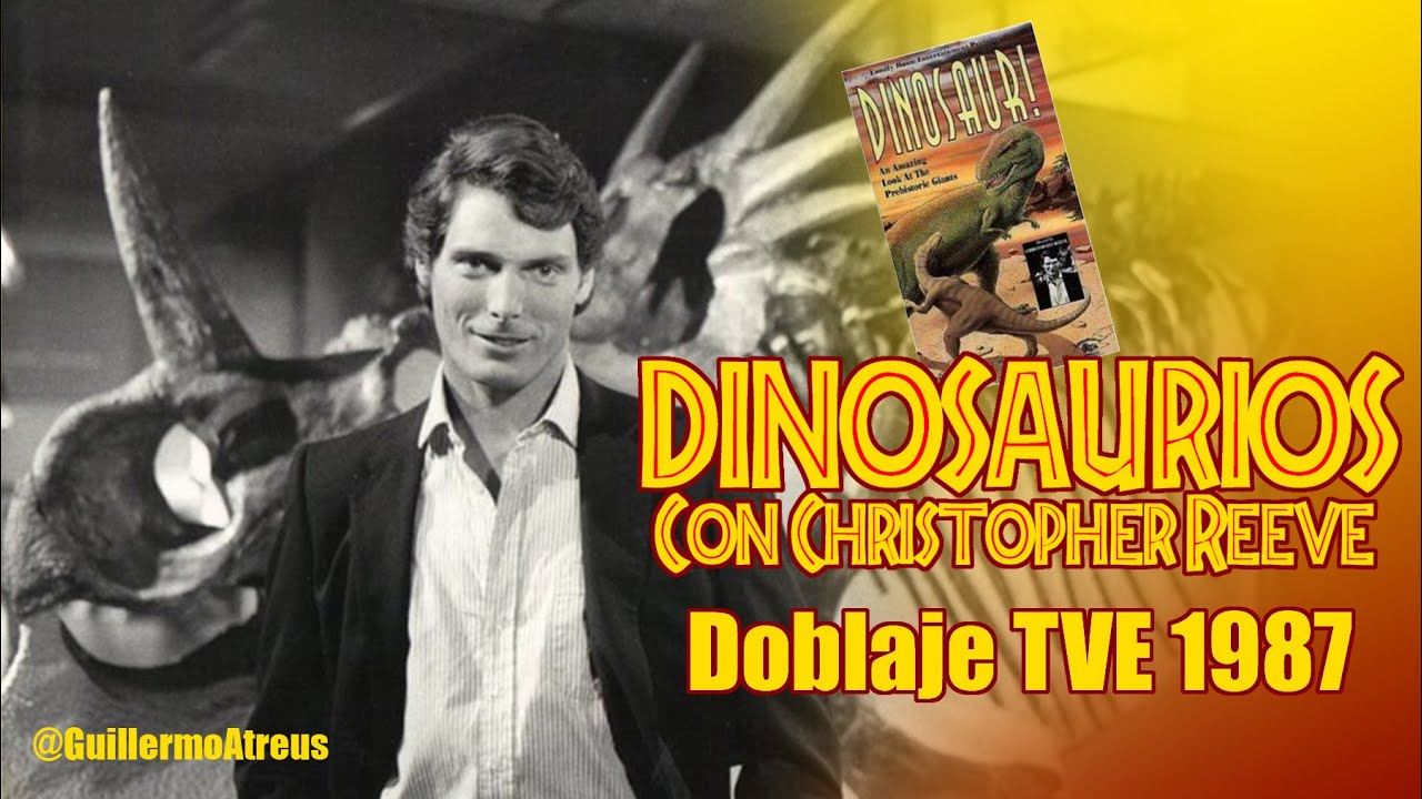 "DINOSAURIOS", con Christopher Reeve (Doblaje TVE de Javier Dotú ...