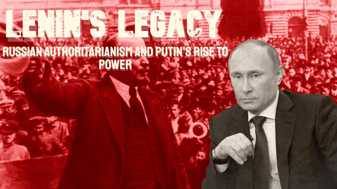 Lenin's Legacy | Authoritarianism in Russia and the Rise of Putin ...