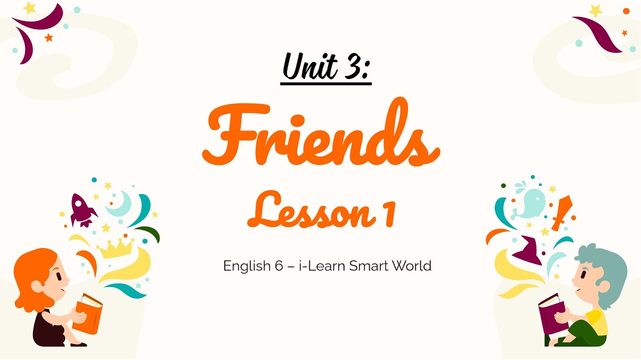 Unit 3: Friends - Lesson 1 - English 6 Smart World - OLM.VN - YouTube