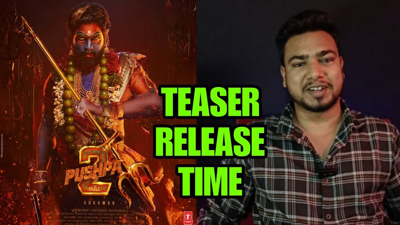 Pushpa 2 The Rule Teaser Release Time | Pushpa 2 Teaser Exact Release ...
