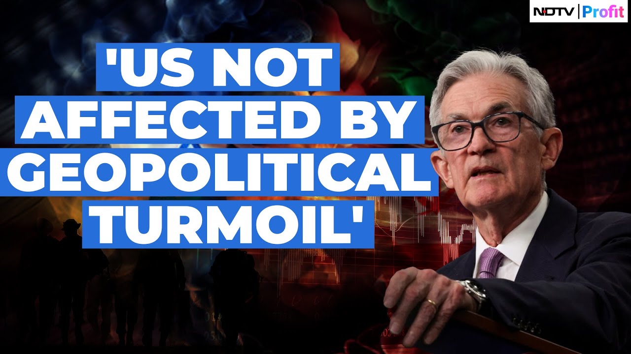 US Is Not Seeing The Effects Of Geopolitical Turmoil: Jerome Powell ...
