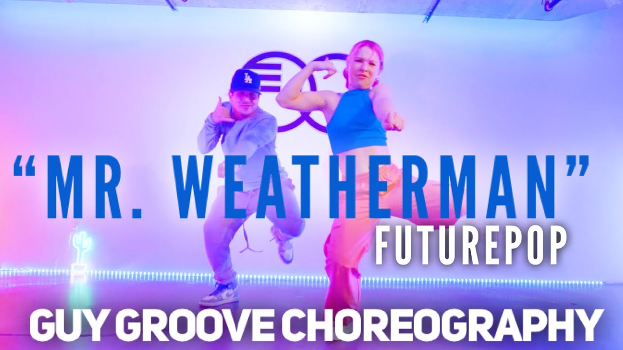 "Mr. Weatherman" | Futurepop | @GuyGroove Choreography - YouTube