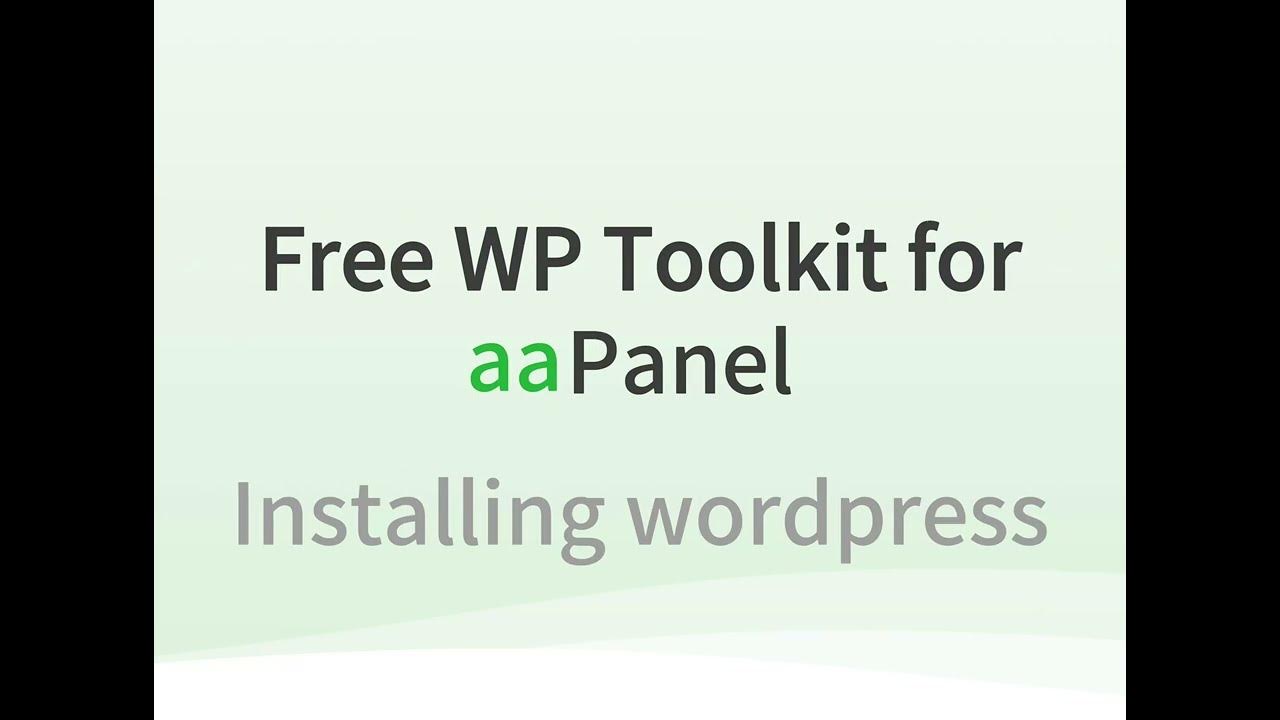 How to Install Wordpress on aaPanel Using WordPress Toolkit for free - YouTube
