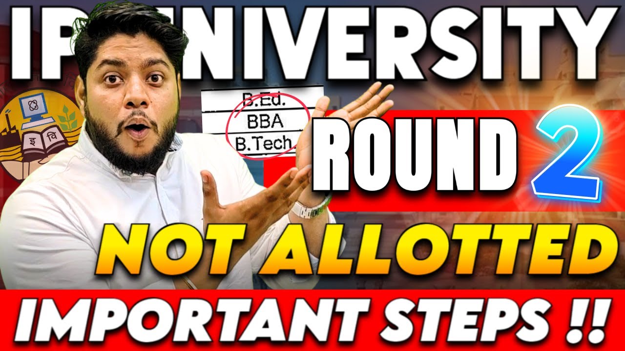 IP University Round 2 Not Allotted 🫢 Important Steps for Confirmed ...