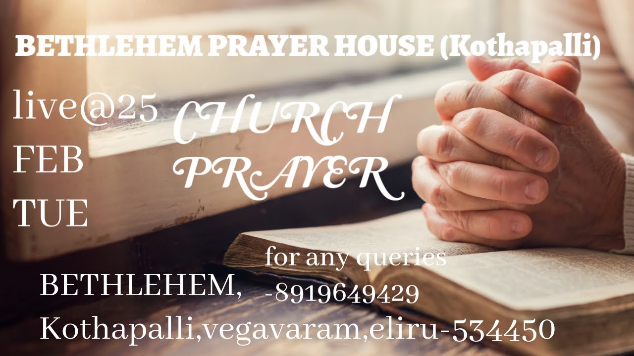 CHURCH PRAYER||BETHLEHEM PRAYER HOUSEKOTHAPALLI||25 TUE FEB|| - YouTube