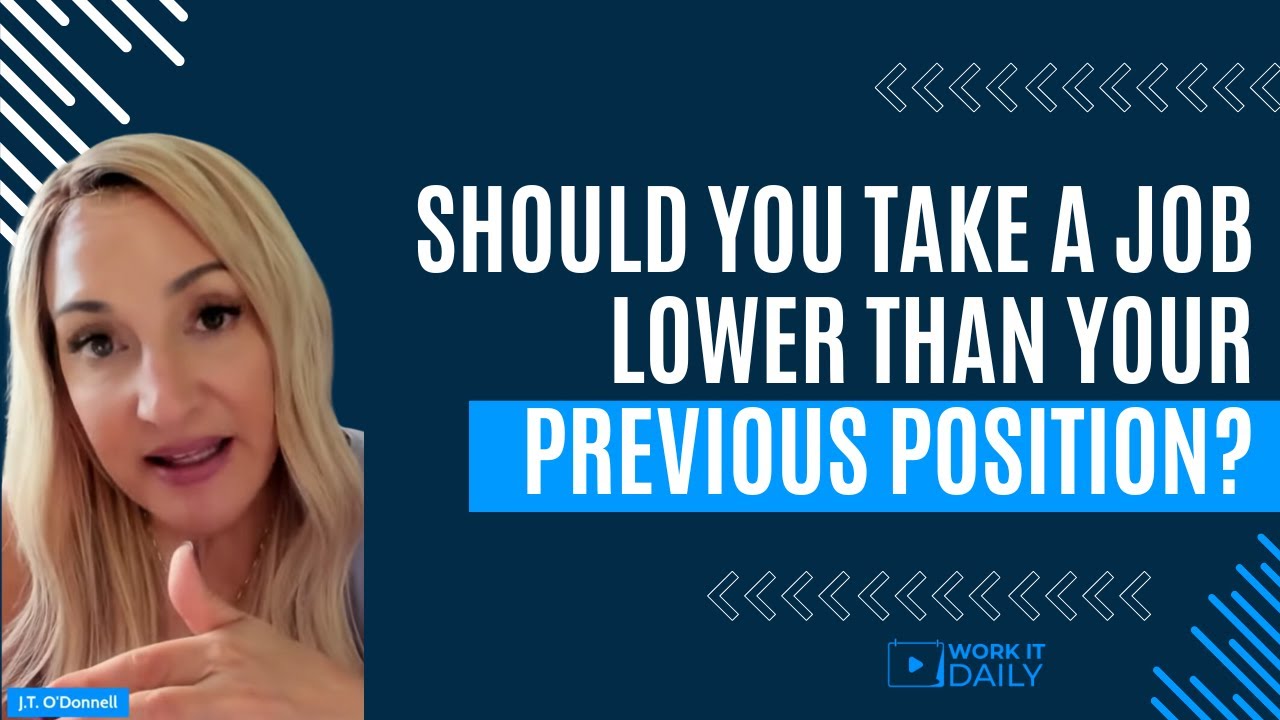 SHOULD YOU TAKE A JOB LOWER THAN YOUR PREVIOUS POSITION??? - YouTube