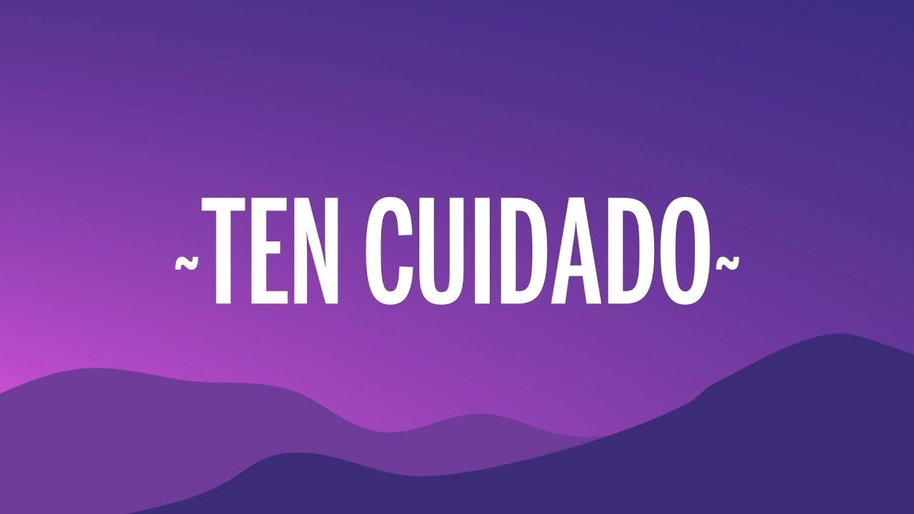 J. Balvin - Ten Cuidado (Letra/Lyrics) | 1 Hour Best Songs Lyrics ...