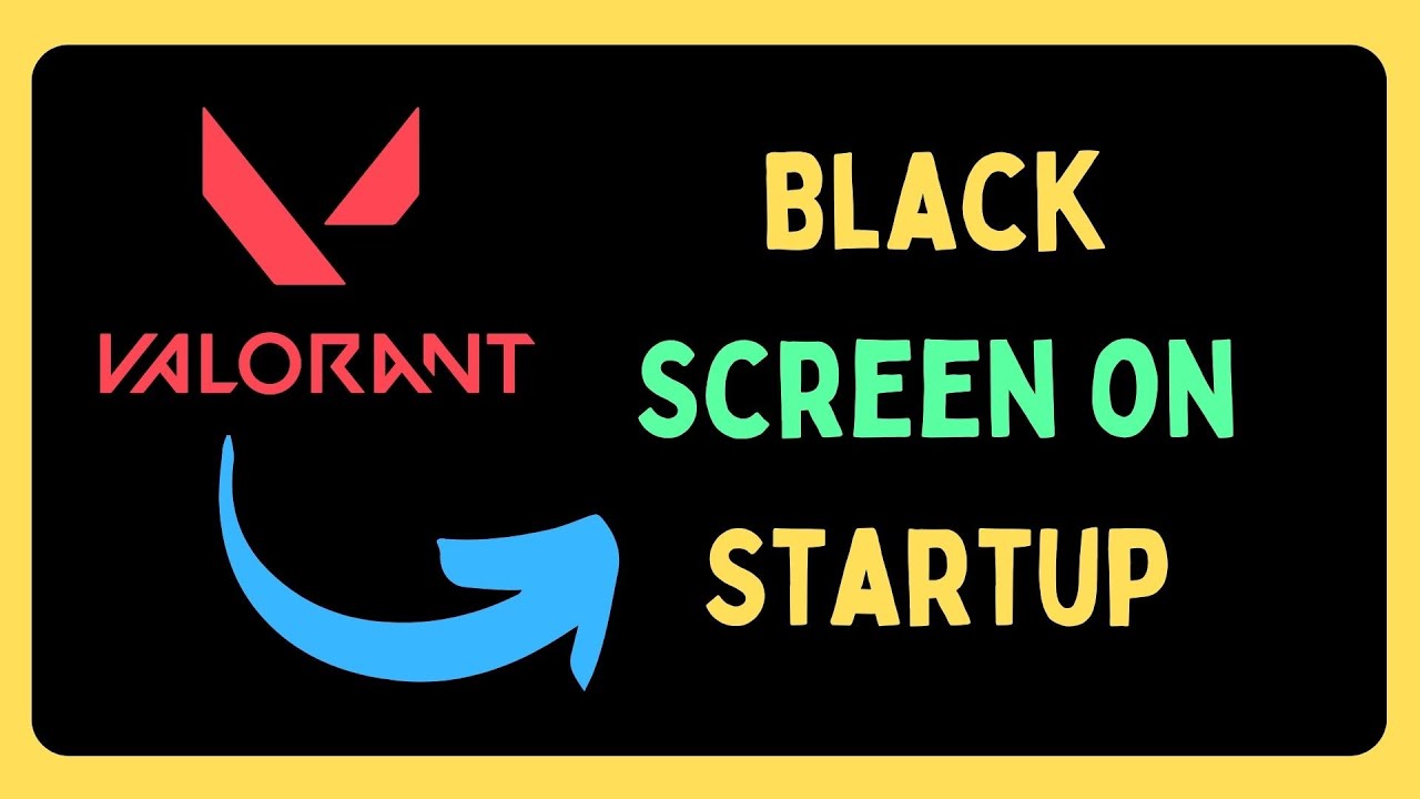 Fix Valorant Black Screen on Startup - YouTube