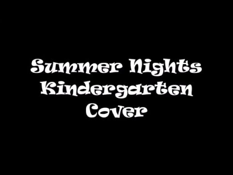 kinder graduation summer nights cover - YouTube