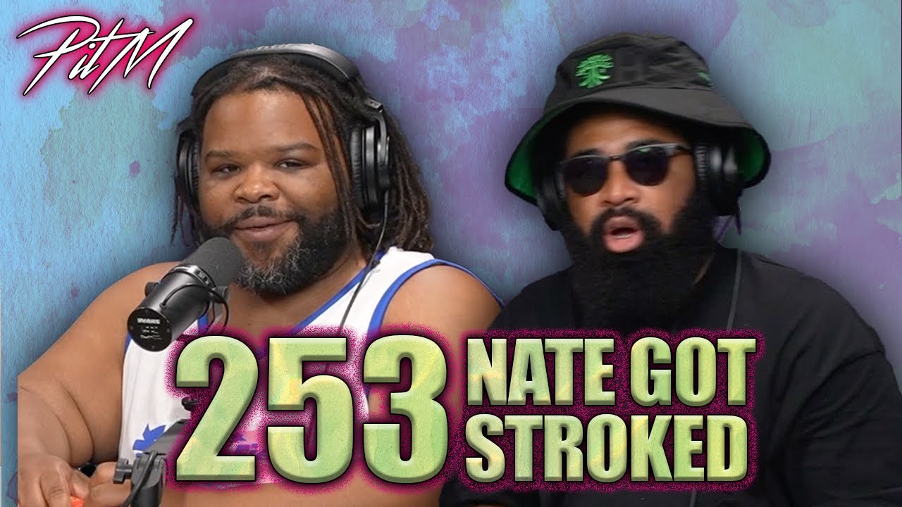 Nate Got Stroked | PitM #253 - YouTube