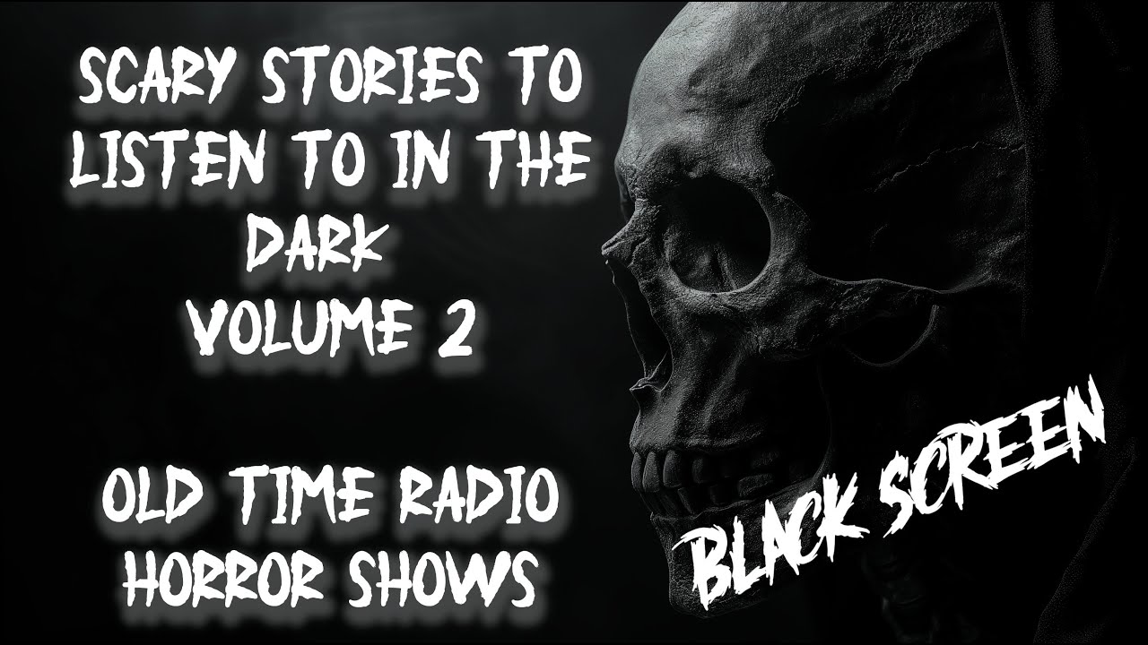 Scary Stories to Listen to in the Dark Volume 2, Old Time Radio Horror ...