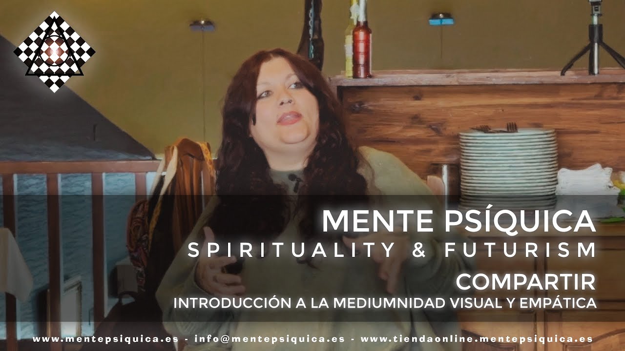COMPARTIR - INTRODUCCIÓN A LA MEDIUMNIDAD VISUAL Y EMPÁTICA - MENTE ...