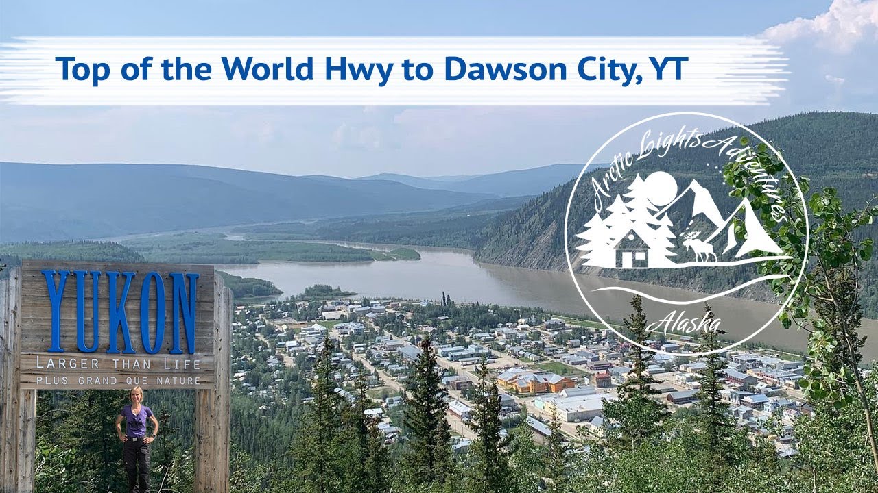 Roadtrip to Dawson City, Yukon Territory, Canada - Top of the World ...