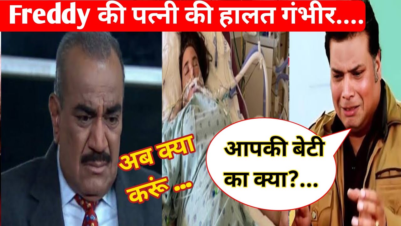 Cid Freddy Passed Away Cid Freddy Wife cid Freddy Dinesh Phadnis cid ...