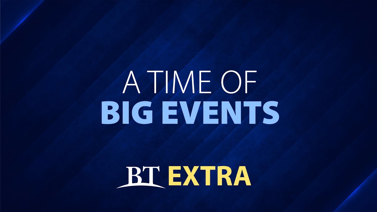 BT Extra: A Time Of Big Events - YouTube