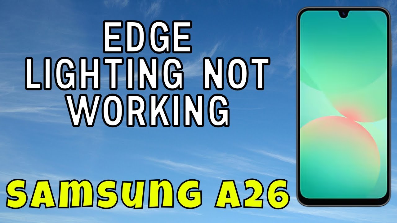 Samsung Edge Lighting on Notification || Edge lighting not working Samsung A26 - Easy Guide ...
