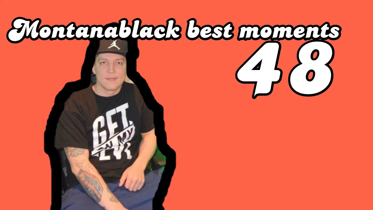 Montanablack best moments 48 - YouTube