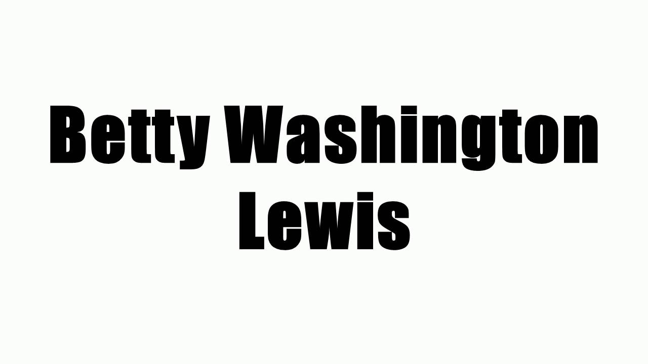 Betty Washington Lewis - YouTube