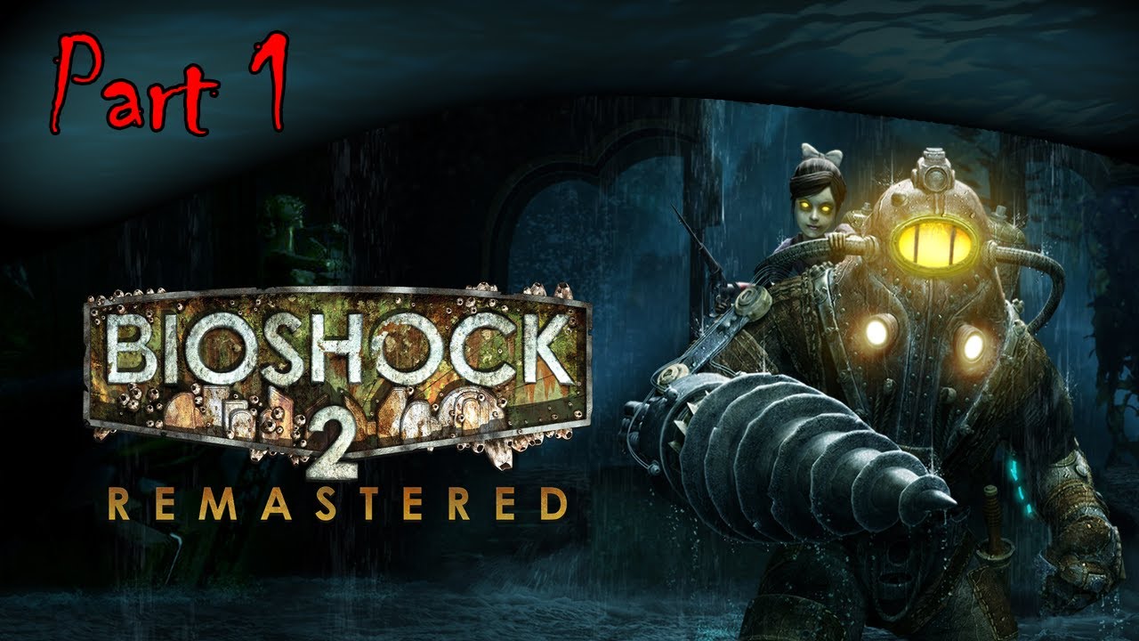 Subject Delta | Bioshock 2 | Part 1 - YouTube